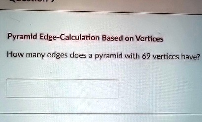 Pyramid Edge-Calculation Based on Vertices How many edges does a ...