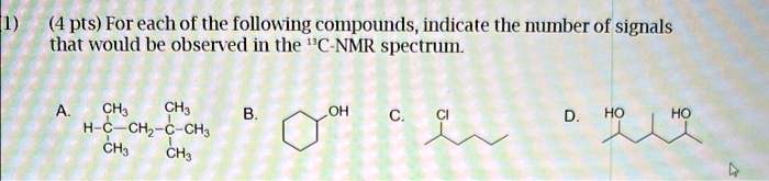 1) (4 pts) For each of the following compounds, indicate the number of ...