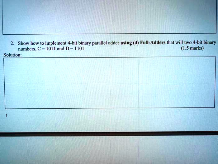 Solved Show How To Implement A 4 Bit Binary Parallel Adder Using Four Full Adders That Will Add