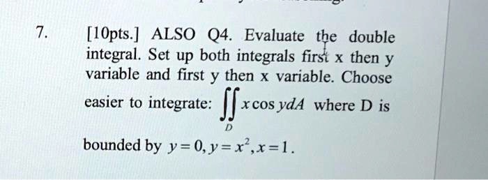 SOLVED: [IOpts:] ALSO 04. Evaluate the double integral. Set up both integrals first x then y ...