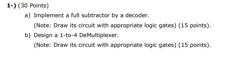 SOLVED: a) Implement a full subtractor using a decoder. (Note: Draw its ...