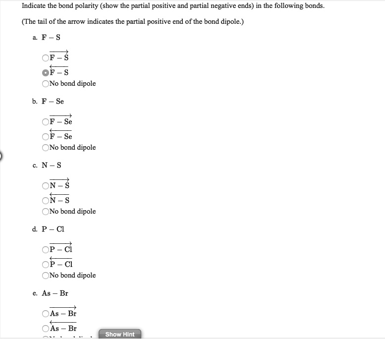 SOLVED: Indicate the bond polarity (show the partial positive and ...