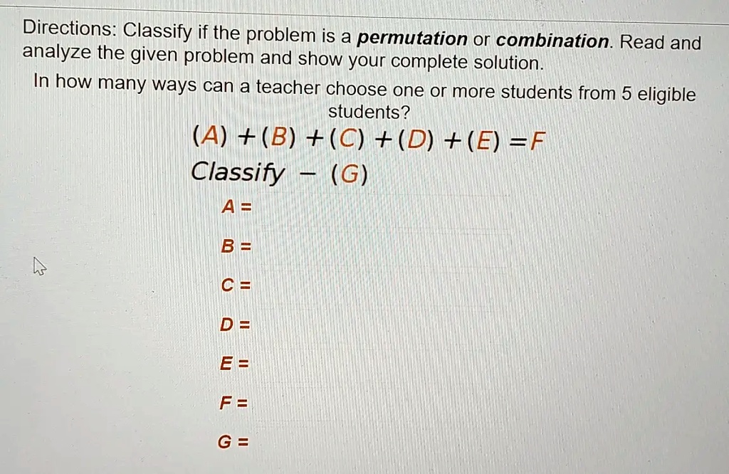 Directions: Classify if the problem is a permutation or combination. Read and analyze the given ...