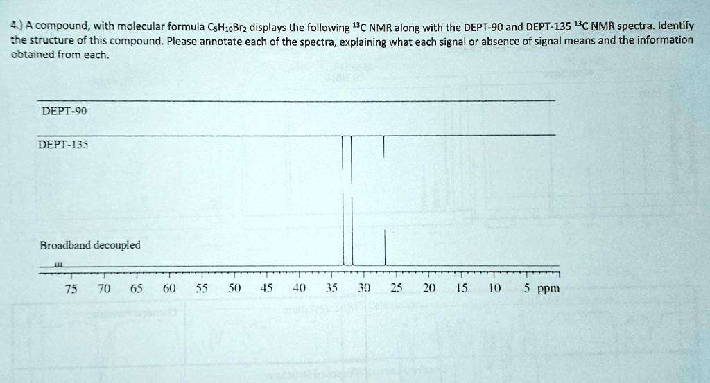 4.) A compound, with molecular formula C5H10Br2 displays the following ...