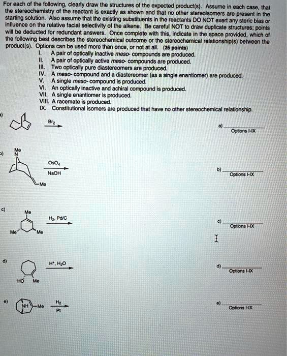 for each 0r ihe lcllowing clearly draw the structures ot the expected produclls assume in each ...