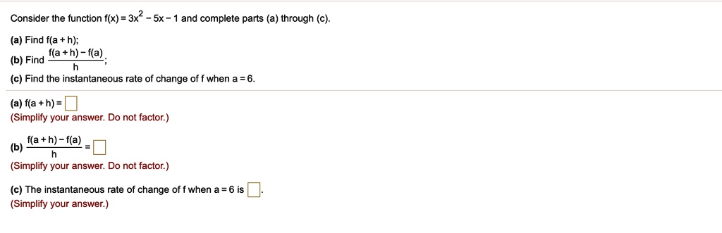SOLVED: Consider the function f(x) = 3x^2 + x - and complete parts (a) through (c) (a) Find f(a ...