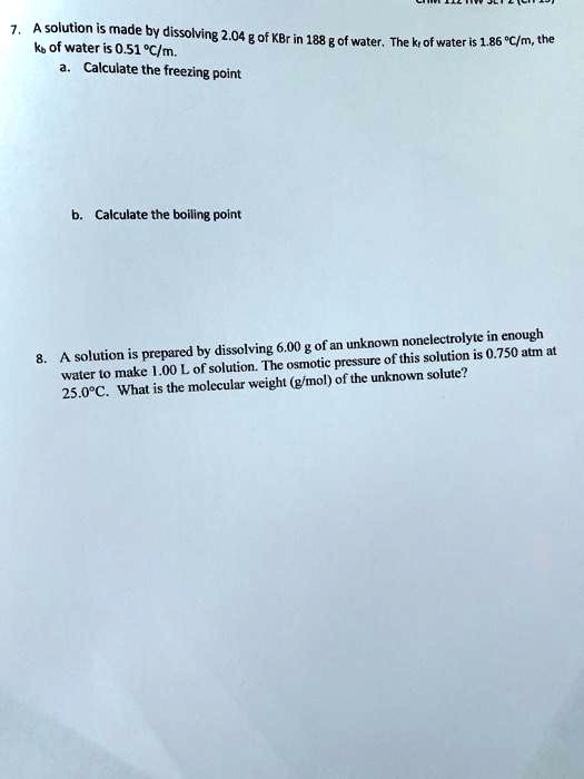 solution is made by dissolvine 204 g of kbr in 188 g of water the ko of water is 051 cm of water ...