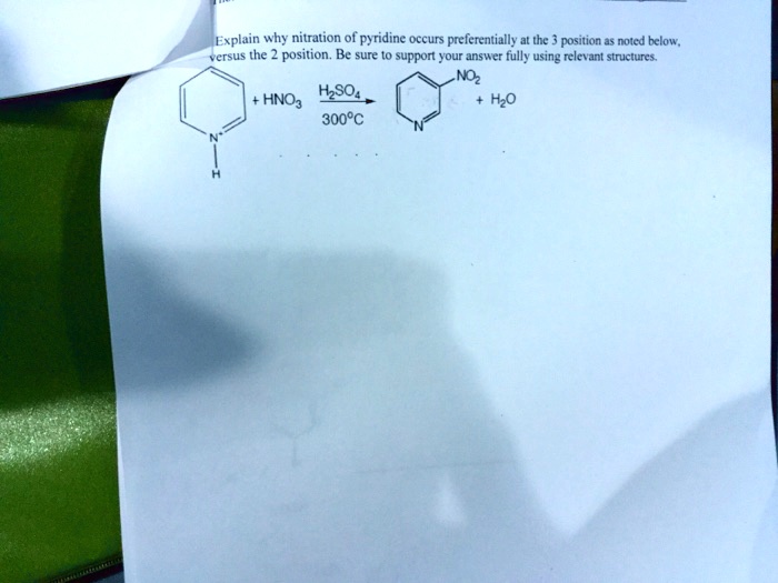 SOLVED: Explain why nitration of Pyridine occurs preferentially at the ...