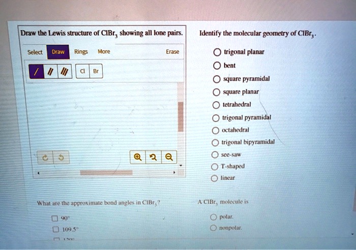 SOLVED: Draw the Lewis structure of CIBr, showing all lone pairs Identify the molecular geometry ...