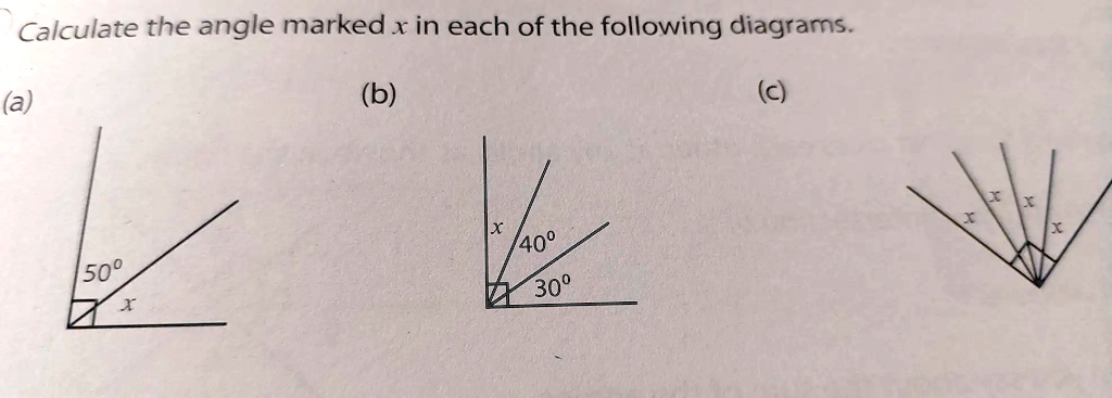 SOLVED: Calculate the angle marked x in each of the following diagrams (a) (b) (c) 40" 30 509