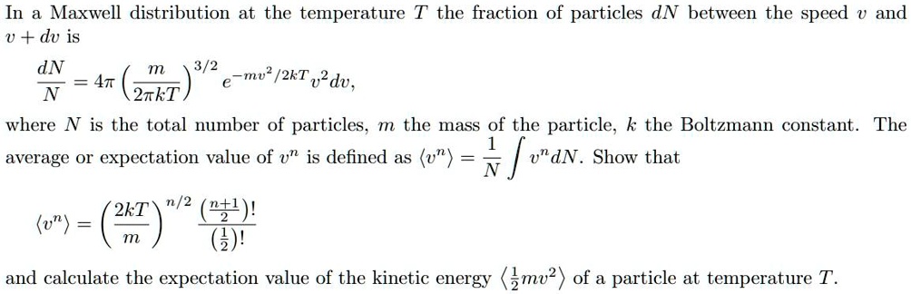 In a Maxwell distribution at the temperature T the fraction of ...