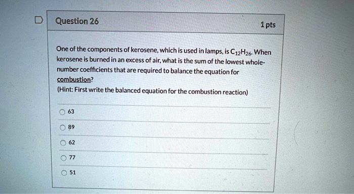 question 26 1pts onc of the components of kerosene which is used in ...