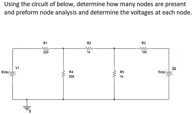 Solved Using The Circuit Below Determine How Many Nodes Are Present And Perform Node Analysis 