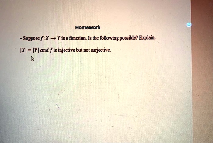 SOLVED:Homework Suppose f:X _ + Y is a function. Is the following ...