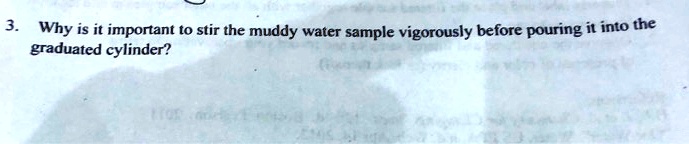 3. Why is it important to stir the muddy water sample vigorously before ...