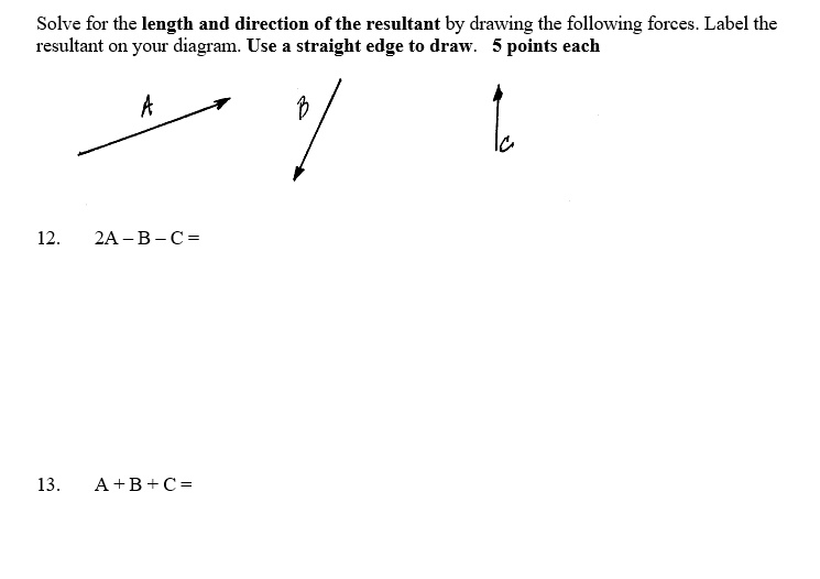 SOLVED: Solve for the length and direction of the resultant by drawing ...