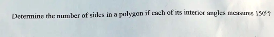 SOLVED: Determine the number of sides in a polygon if each of its ...