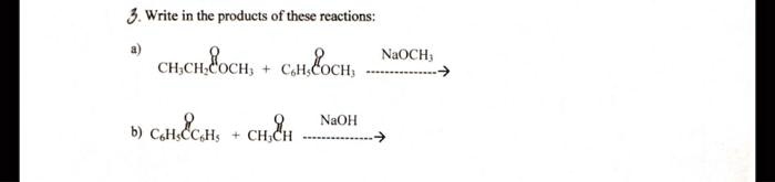 SOLVED: 3. Write in the products of these reactions: a) NaOCH3 ...