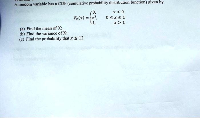 SOLVED: A random variable has CDF (cumulative probability distribution function) given X