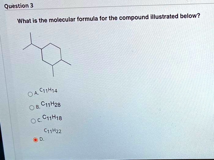 SOLVED: Question 3: What is the molecular formula for the compound ...