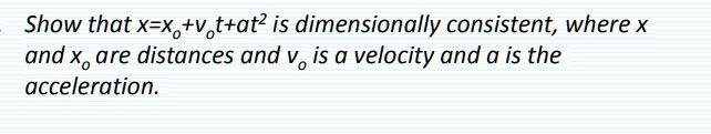 show thatx xotvattat is dimensionally consistent where x and xo are ...