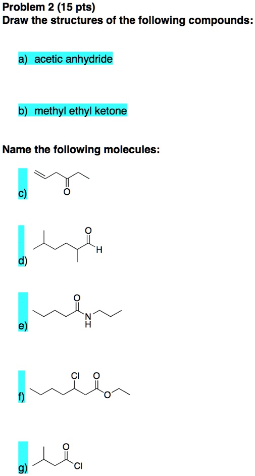 SOLVED: ' Draw the structures of the following compounds: acetic ...