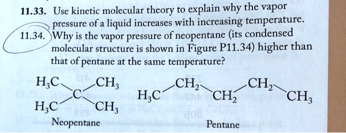 SOLVED: 11.33. Use kinetic molecular theory to explain why the vapor ...