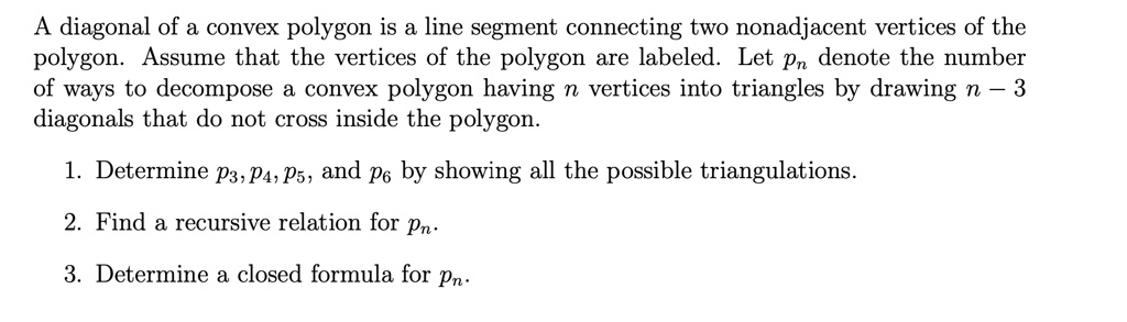 A diagonal of a convex polygon is a line segment connecting two nonadjacent vertices of the ...