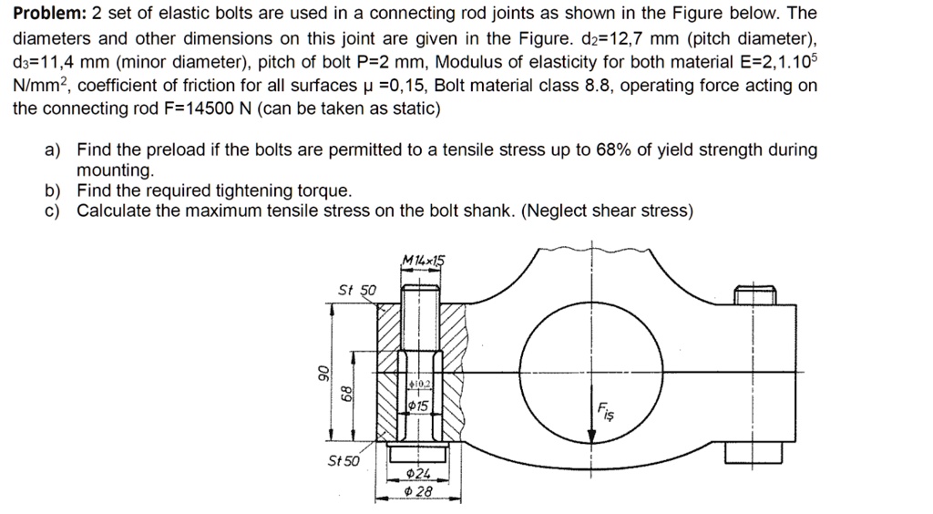 SOLVED: Problem: Two sets of elastic bolts are used in a connecting rod ...