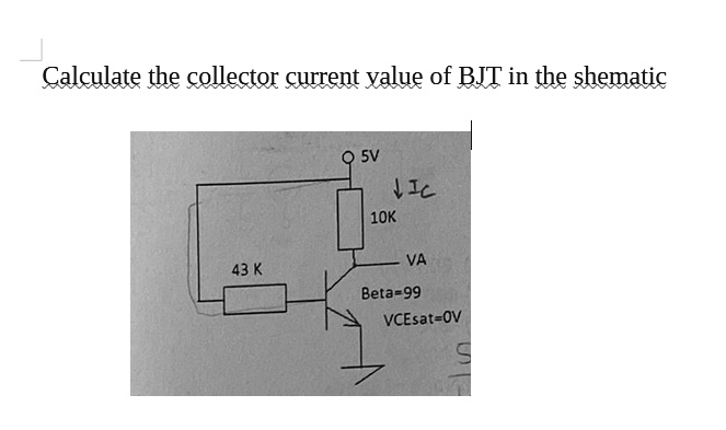 SOLVED: Calculate the collector current value of BJT in the schematic ...