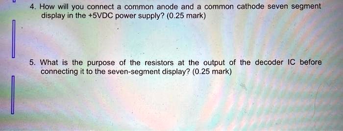 4. How will you connect a common anode and a common cathode seven ...