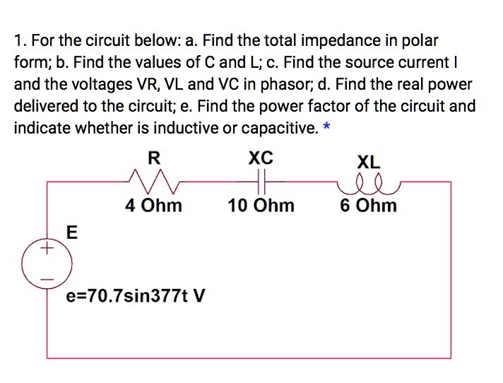 SOLVED: For the circuit below: a. Find the total impedance in polar ...