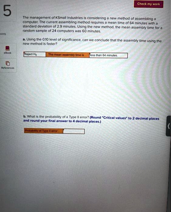 SOLVED: The management of Small Industries is considering a new method ...