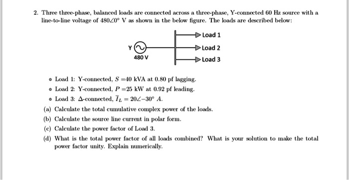 Three three-phase, balanced loads are connected across a three-phase, Y ...