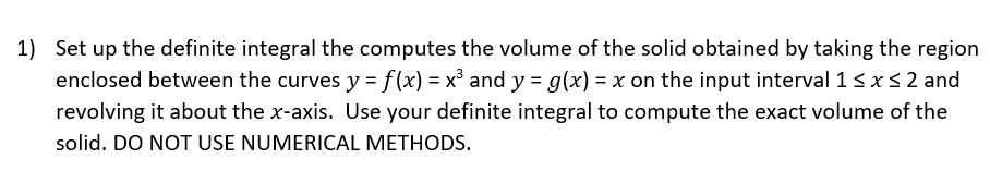 Set up the definite integral the computes the volume of the...