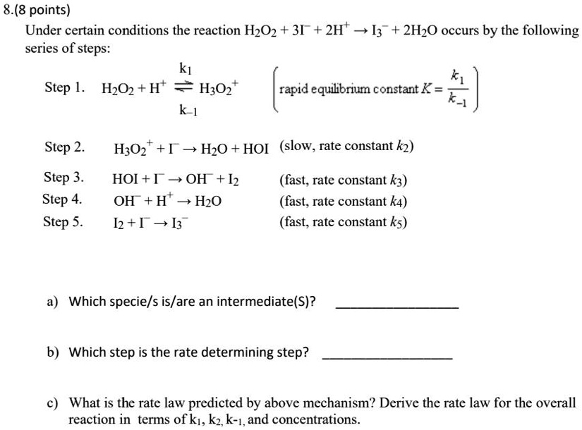 SOLVED: 8. (8 points) Under certain conditions, the reaction H2O2 + I ...