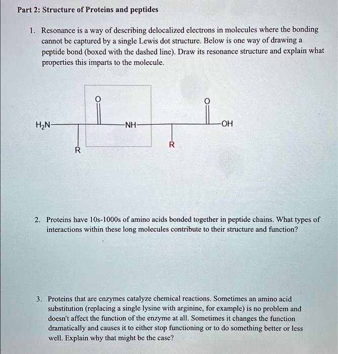Part 2: Structure of Proteins and peptides 1. Resonance is a...