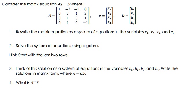 SOLVED:Consider the matrix equation Ax = where: Rewrite the matrix ...