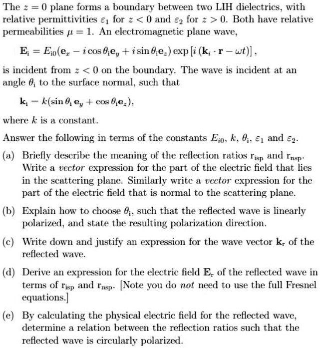 Solved The Z 0 Plane Forms A Boundary Between Two Lih Dielectrics With