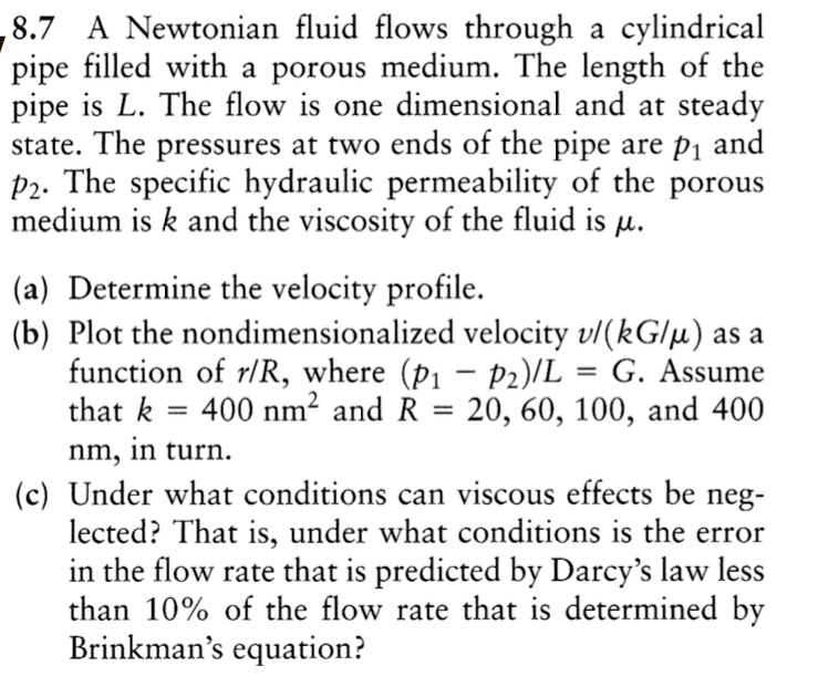 SOLVED: 8.7 A Newtonian fluid flows through a cylindrical pipe filled ...