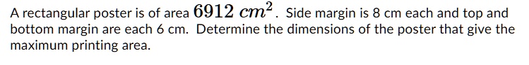 a rectangular poster is of area 6912 cm2 side margin is 8 cm each and ...