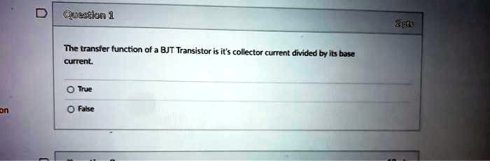 SOLVED: Question1 2am The transfer function of a BJT Transistor is it's ...