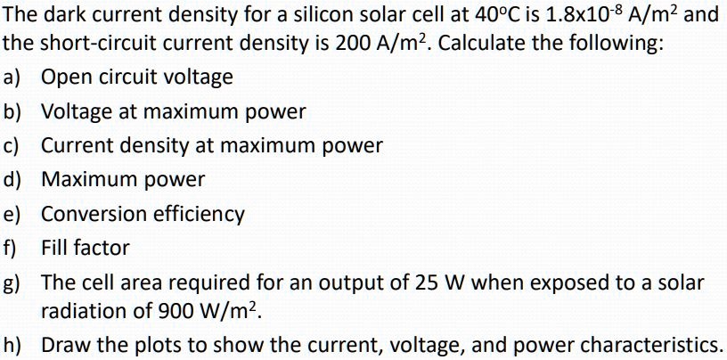The dark current density for a silicon solar cell at 40°C is 1.8x10^-8 ...