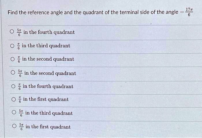 SOLVED: find the reference angle and quadrant 6 O5 in the fourth quadrant Oin the third quadrant ...
