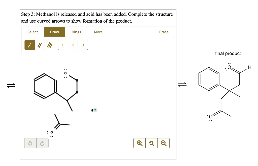 SOLVED: Step 3: Methanol is released and acid has been added. Complete ...