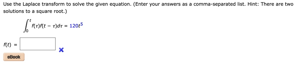 SOLVED: Use the Laplace transform to solve the given equation. (Enter ...