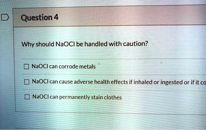 question 4 why should naocl be handled with caution naocl can corrode ...