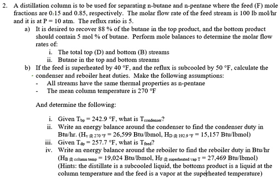 A distillation column is to be used for separating n-butane and n ...