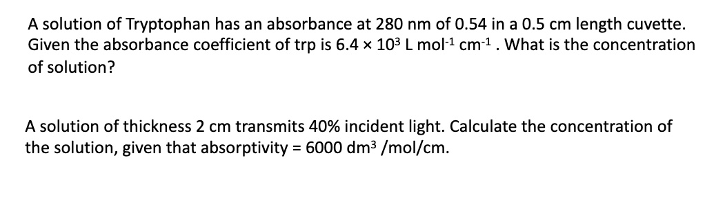 A solution of tryptophan has an absorbance at 280 nm of 054...