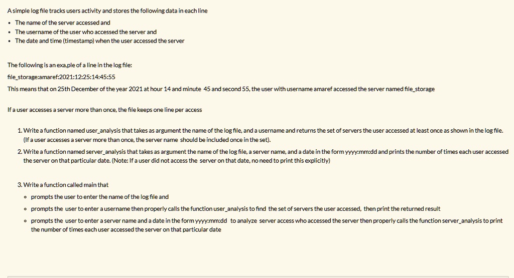 SOLVED: IN PYTHON A simple log file tracks users' activity and stores ...